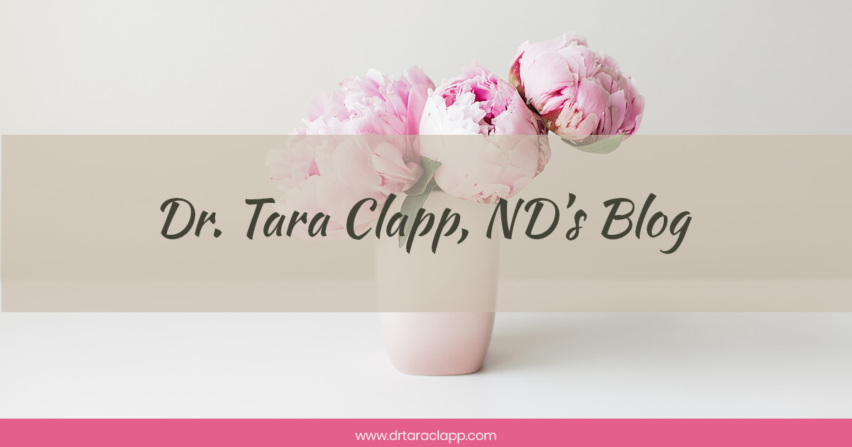 Dr. Tara Clapp ND's Blog | Anti-Aging & Bio-Identical Hormone Specialist