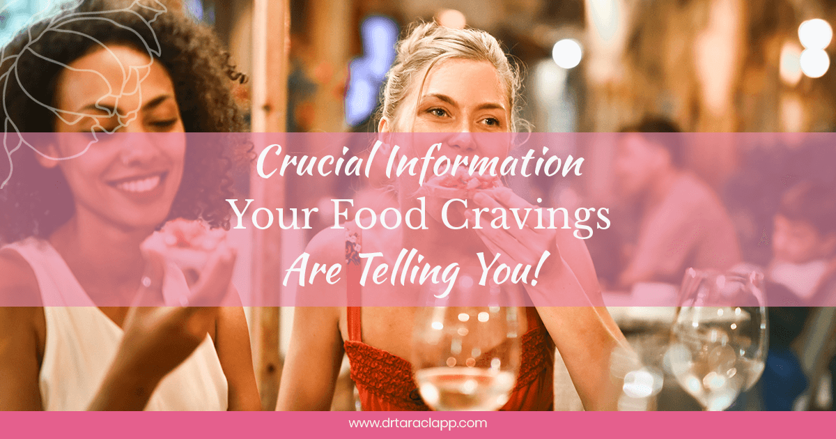 Crucial Information Your Food Cravings Are Telling You | Dr. Tara Clapp ND